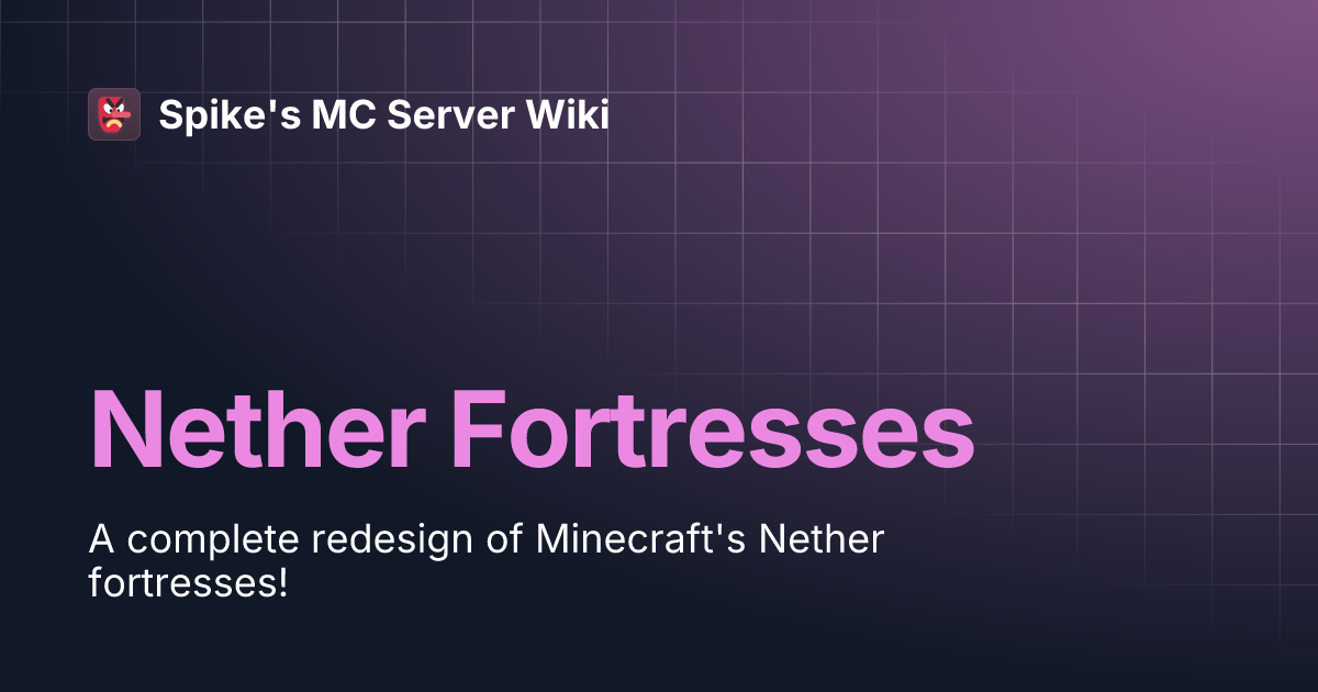 Nether Fortresses | Spike's MC Server Wiki