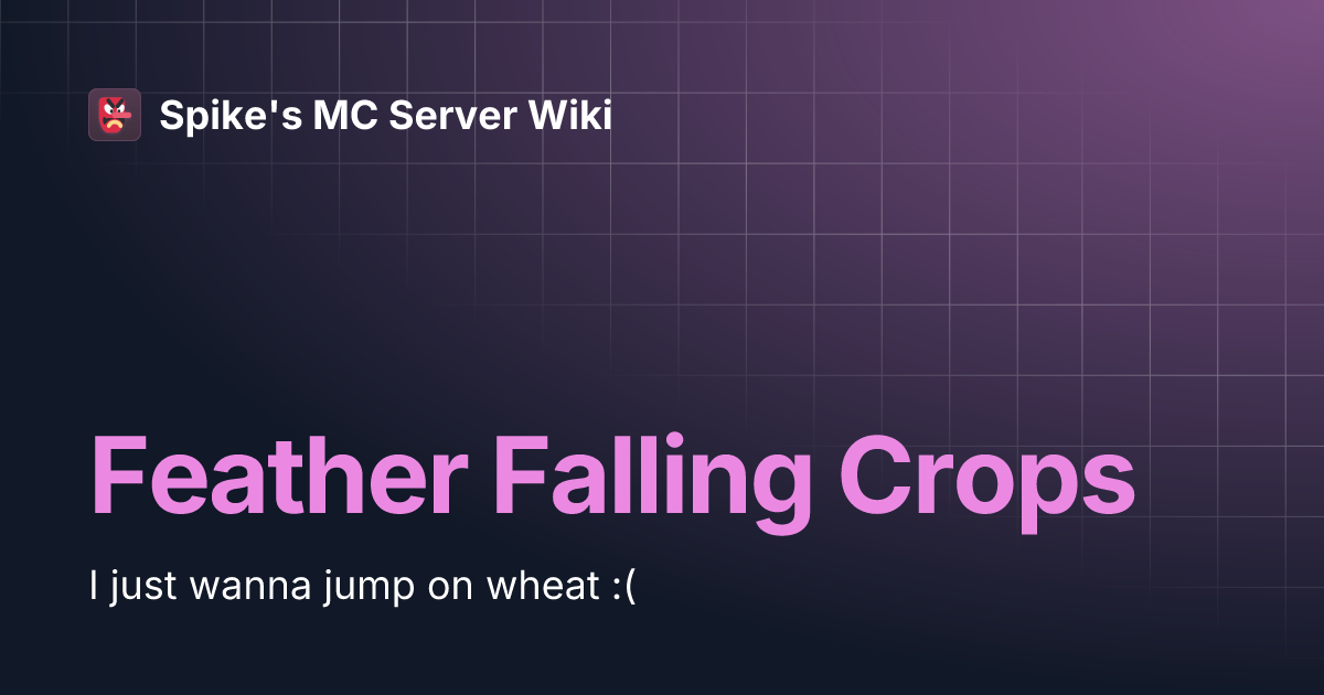 Feather Falling Crops | Spike's MC Server Wiki