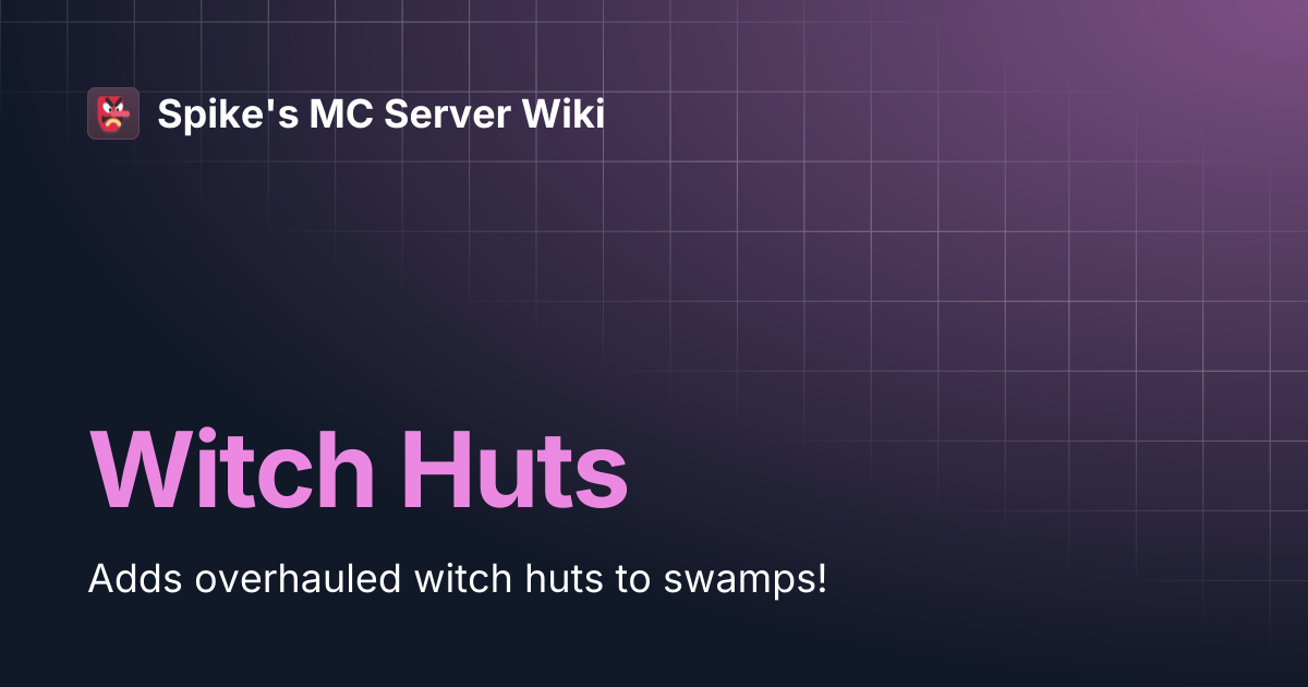 Witch Huts | Spike's MC Server Wiki
